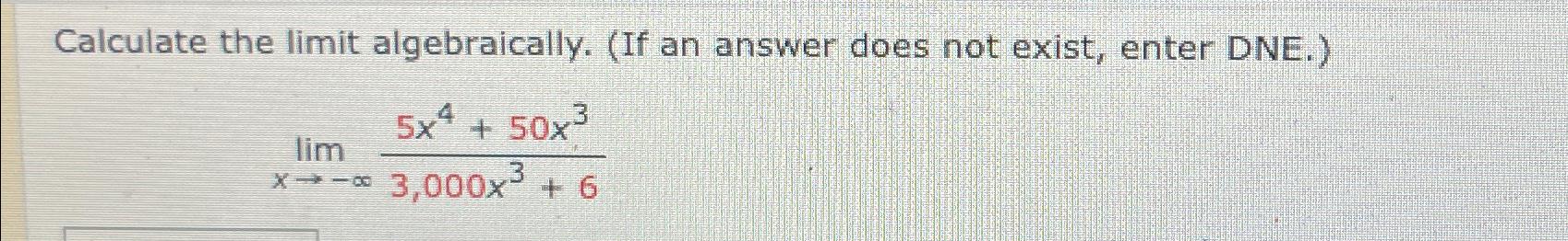 Solved Calculate The Limit Algebraically If An Answer Does 2181
