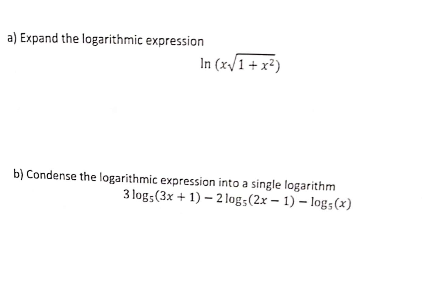 Solved a) Expand the logarithmic expression ln(x1+x2) b) | Chegg.com
