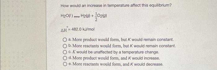 Solved How would an increase in temperature affect this | Chegg.com