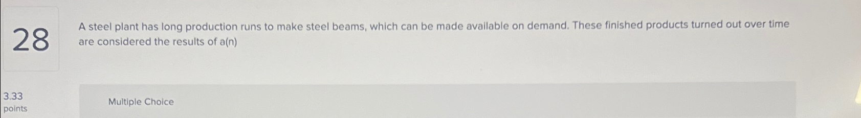 Solved 28A steel plant has long production runs to make | Chegg.com