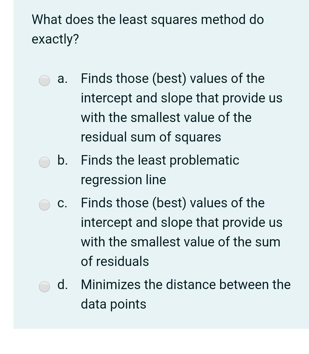 Solved What does the least squares method do exactly? a. | Chegg.com