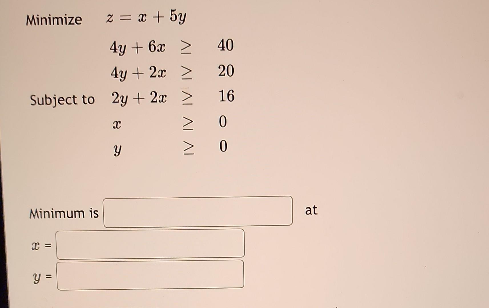 Solved Minimize z=x+5y | Chegg.com