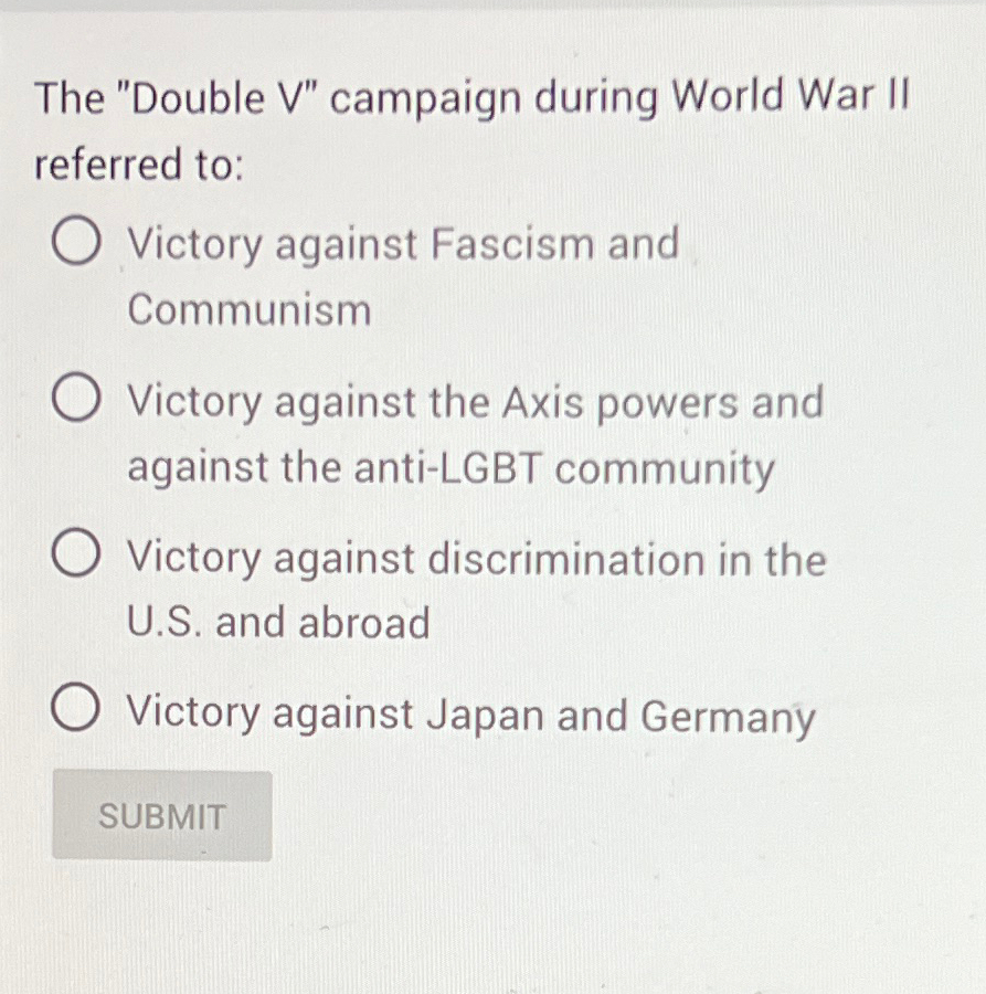 Solved The "Double V" ﻿campaign during World War II referred | Chegg.com