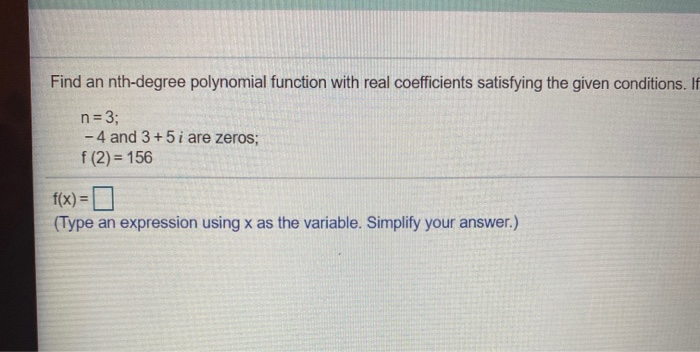 Solved Find an nth-degree polynomial function with real | Chegg.com
