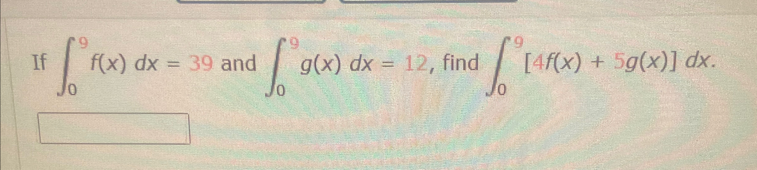 Solved If ∫09f(x)dx=39 ﻿and ∫09g(x)dx=12, ﻿find | Chegg.com