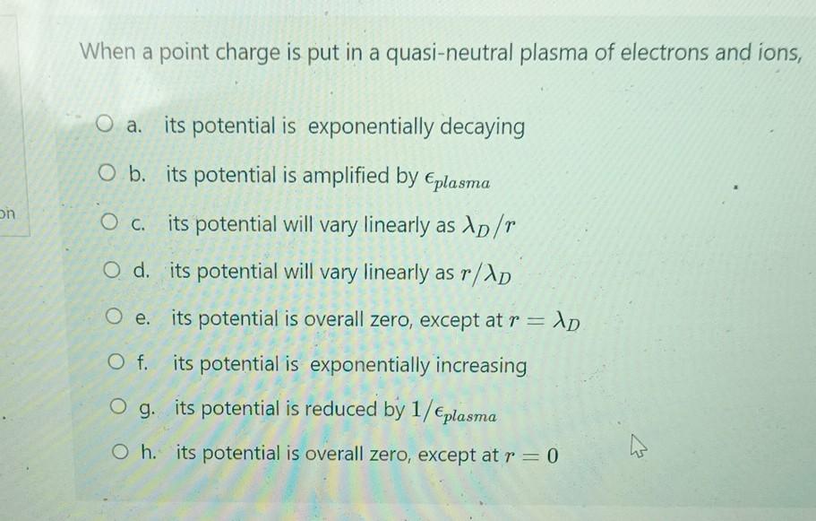 Solved When a point charge is put in a quasi-neutral plasma | Chegg.com