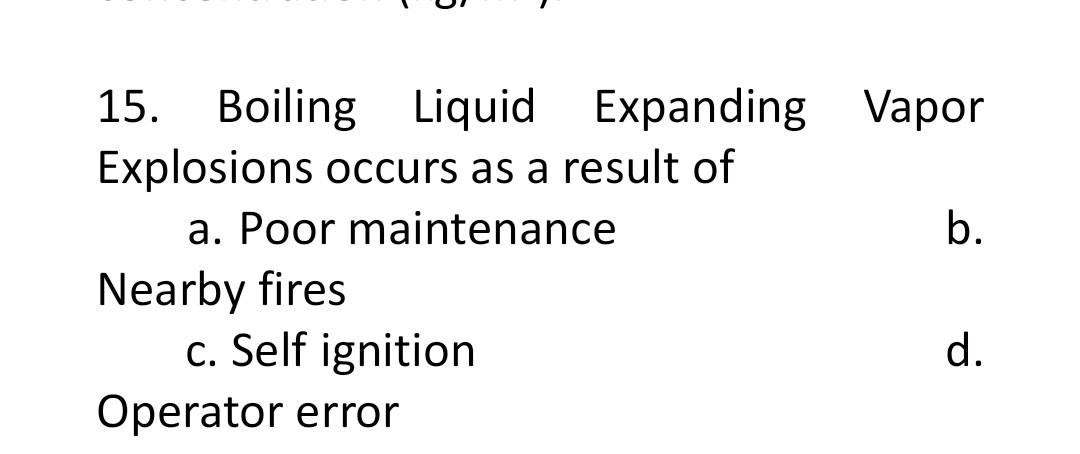 Solved 15. Boiling Liquid Expanding Vapor Explosions occurs | Chegg.com