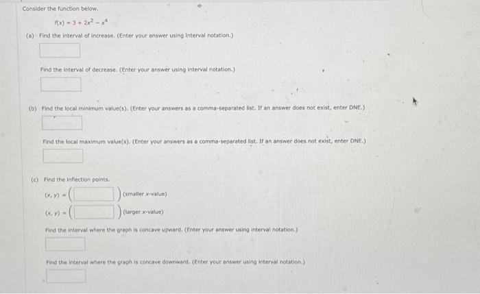 Solved Consider the function below. f(x)=3+2x2−x4 (a) Find | Chegg.com