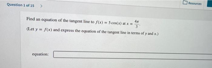Solved Find an equation of the tangent line to f(x)=5cos(x) | Chegg.com