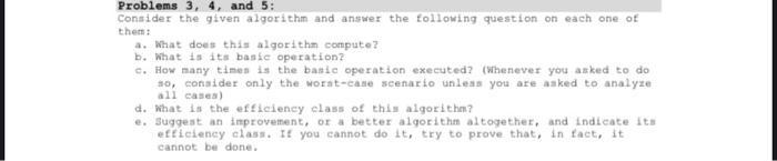 Solved Problems 3, 4, and 5: Conaider the given algorithm | Chegg.com
