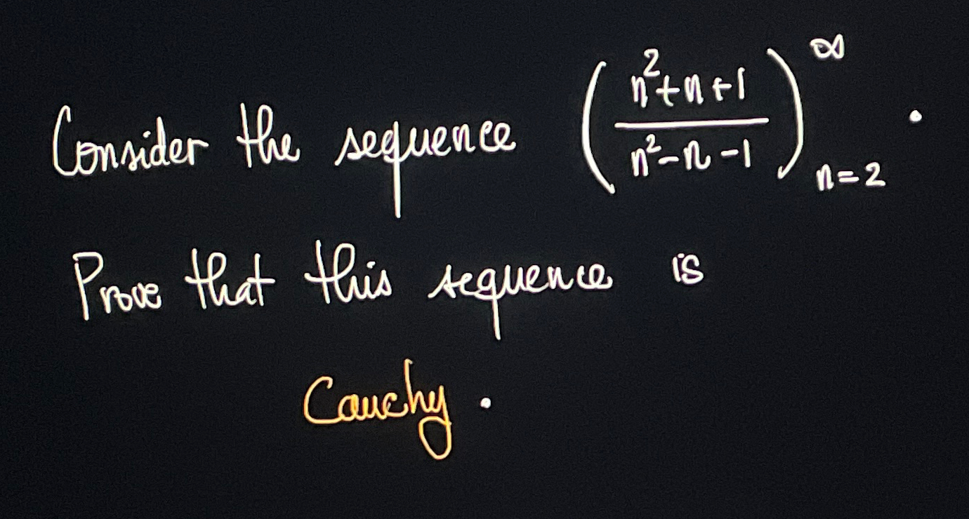 Solved Consider the sequence (n2+n+1n2-n-1)n=2∞.Prove that | Chegg.com