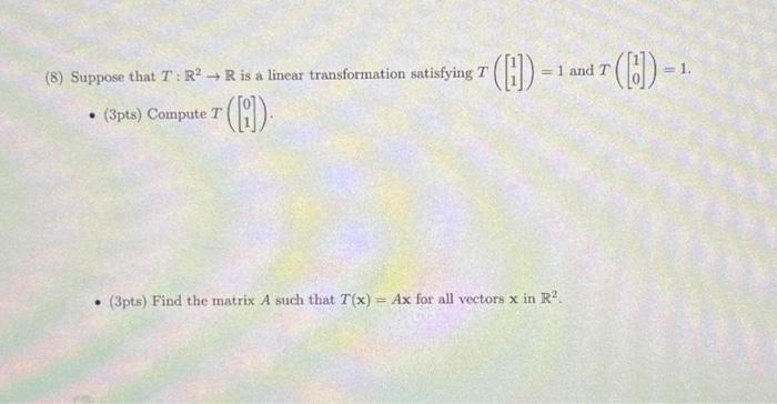 Solved (8) Suppose that T:R2→R is a linear transformation | Chegg.com