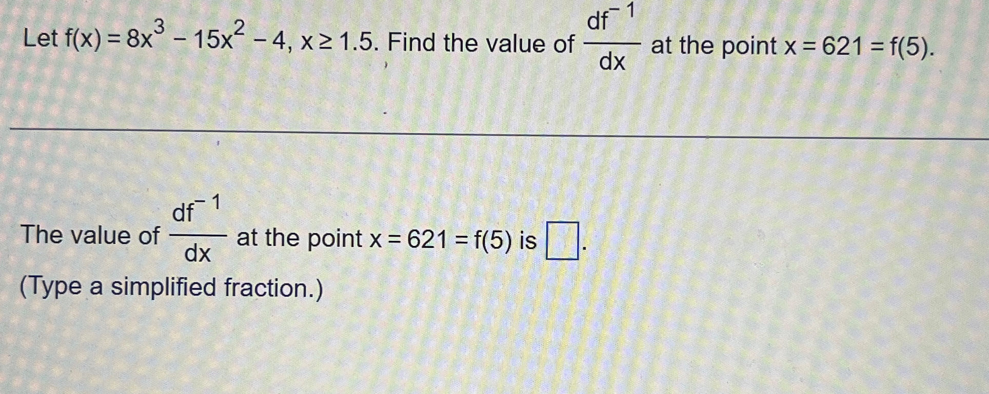 Solved Let f(x)=8x3-15x2-4,x≥1.5. ﻿Find the value of df-1dx | Chegg.com