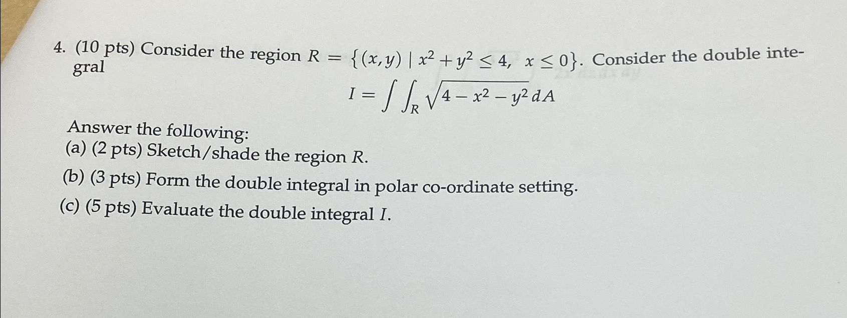 Solved (10 ﻿pts) ﻿Consider the region R={(x,y)|x2+y2≤4,x≤0}. | Chegg.com
