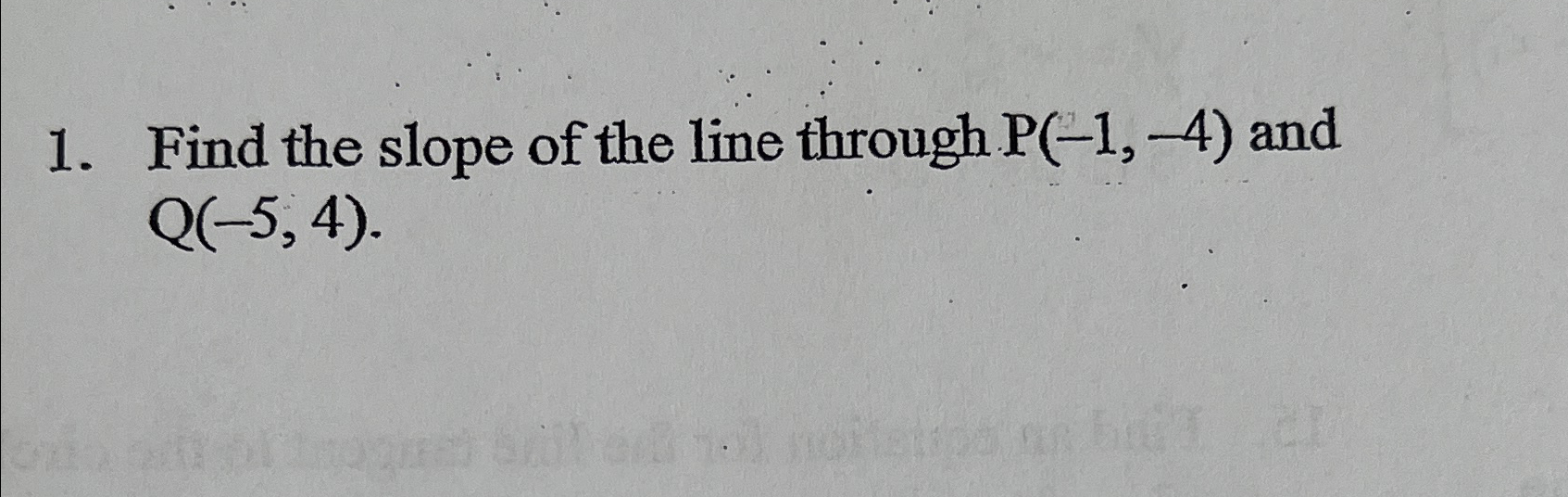 Solved Find the slope of the line through P(-1,-4) ﻿and | Chegg.com