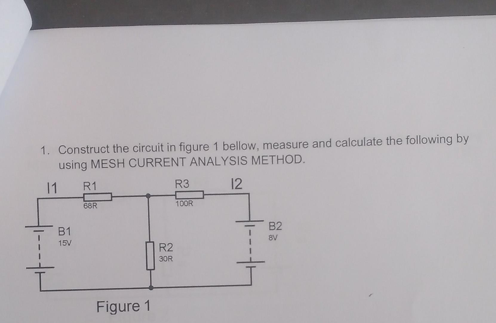 Solved 1. Construct the circuit in figure 1 bellow, measure | Chegg.com