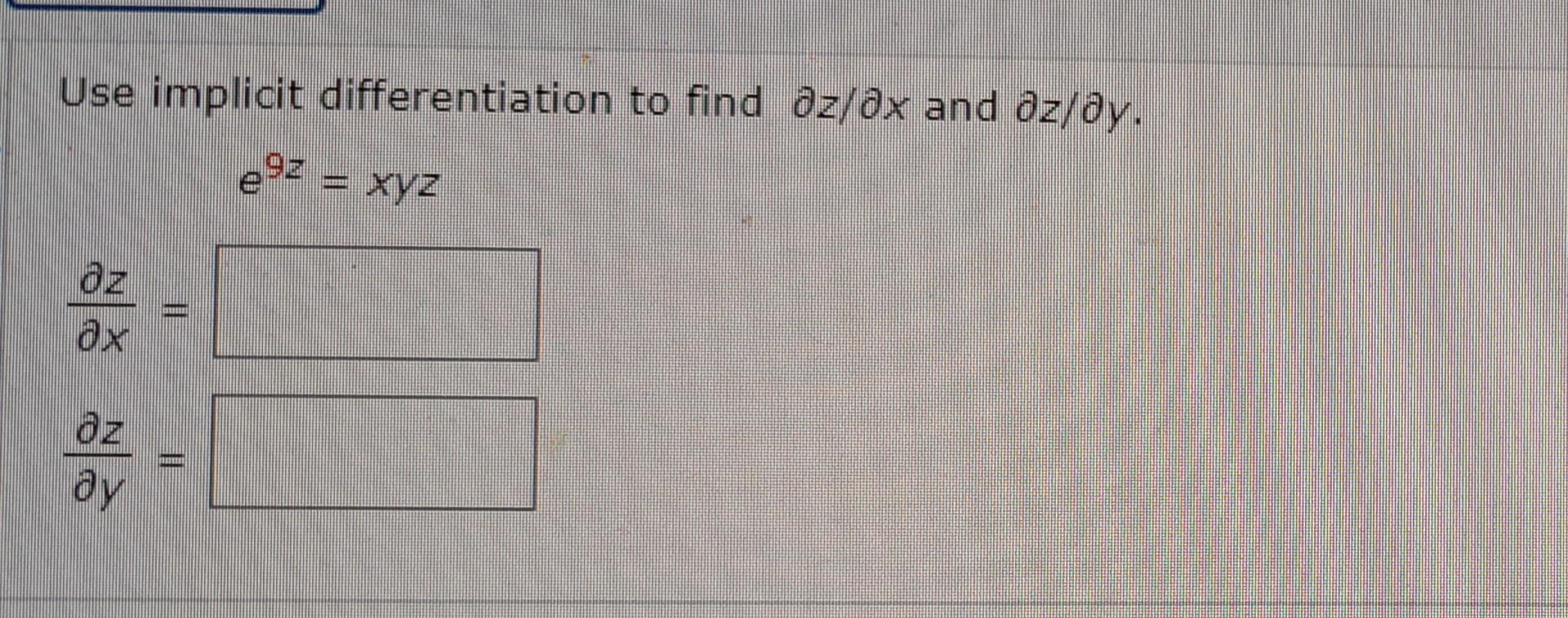 Solved Use implicit differentiation to find ∂z/∂x and ∂z/∂y | Chegg.com