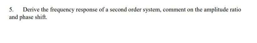 Solved 5. Derive the frequency response of a second order | Chegg.com