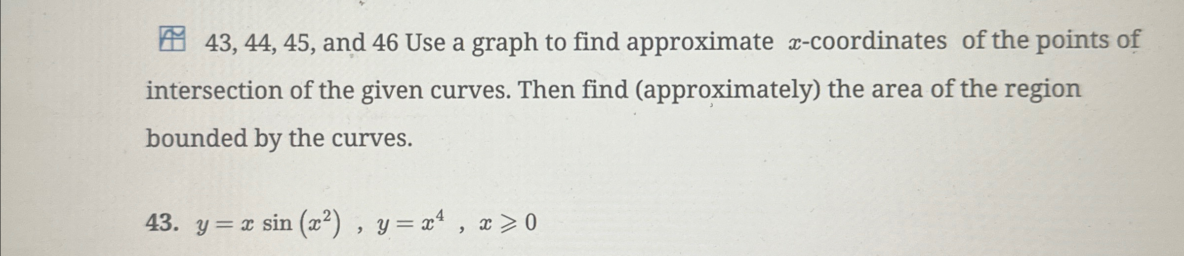 Solved 43,44,45, ﻿and 46 ﻿Use a graph to find approximate | Chegg.com