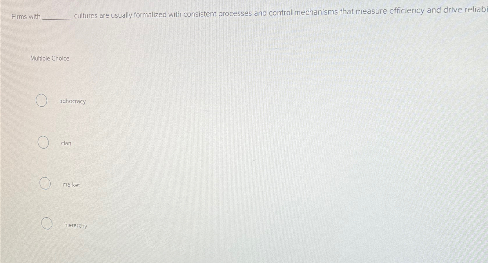 Solved Firms with ﻿cultures are usually formalized with | Chegg.com