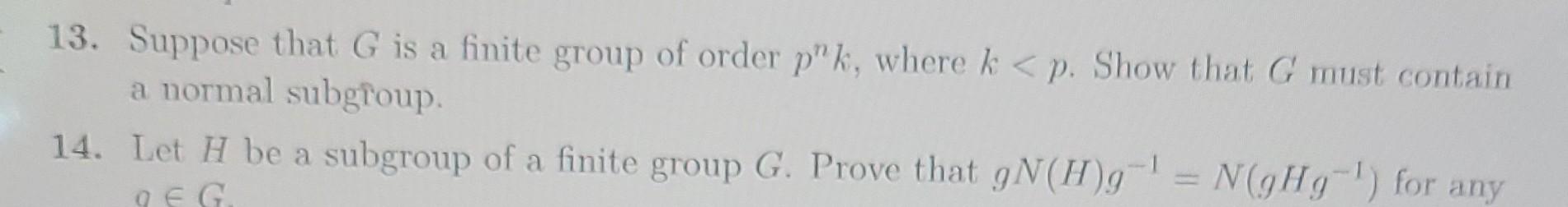 Solved 13. Suppose that G is a finite group of order p”k, | Chegg.com