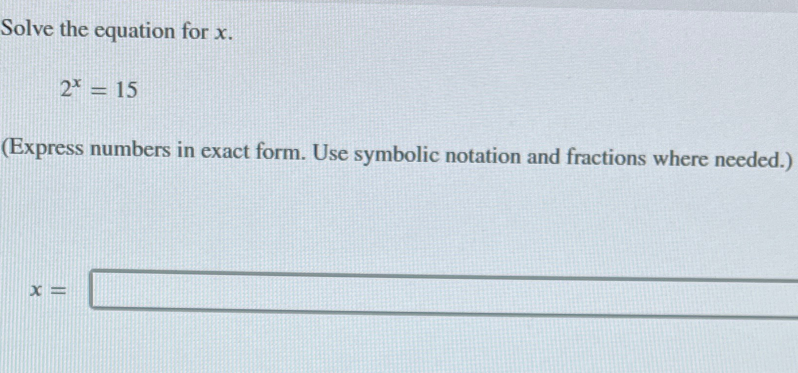 Solved Solve the equation for x.2x=15(Express numbers in | Chegg.com