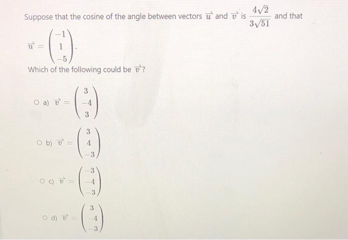 Solved Suppose that the cosine of the angle between vectors | Chegg.com