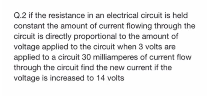 Solved Q.2 if the resistance in an electrical circuit is | Chegg.com