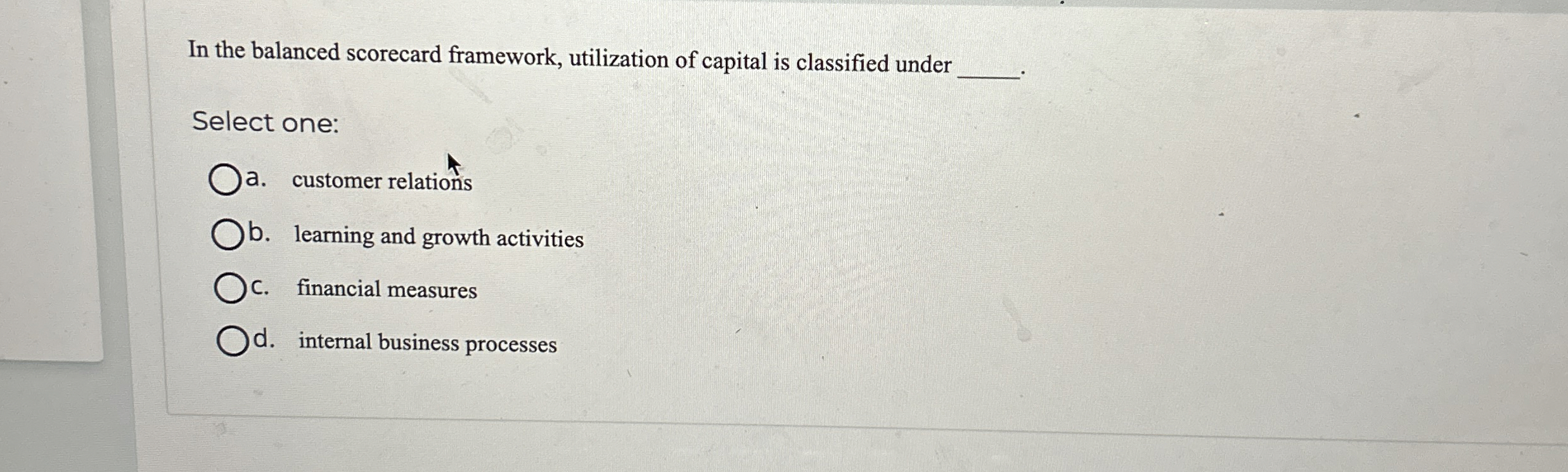 Solved In the balanced scorecard framework, utilization of | Chegg.com