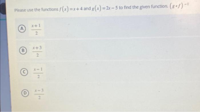 Solved Piease use the functions f(x)=x+4 and g(x)=2x−5 to | Chegg.com