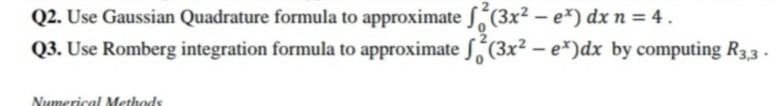 Solved Q2. Use Gaussian Quadrature formula to approximate | Chegg.com