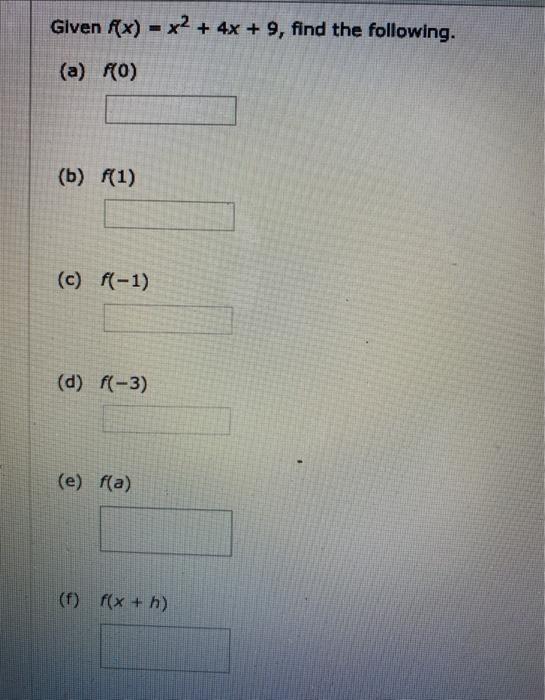 Solved Given f(x) = x2 + 4x + 9, find the following. (a) | Chegg.com