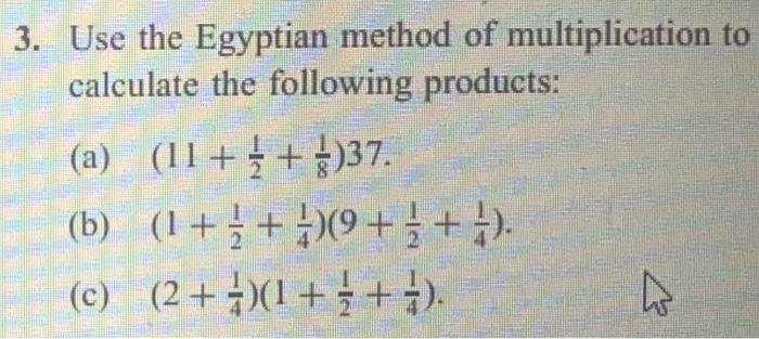 Solved 3. Use the Egyptian method of multiplication to | Chegg.com