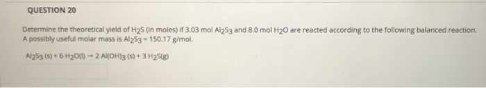 Solved QUESTION 20 Determine the theoretical yield of H2S | Chegg.com