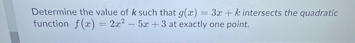 Solved Determine the value of k such that g(x) = 3x + k | Chegg.com