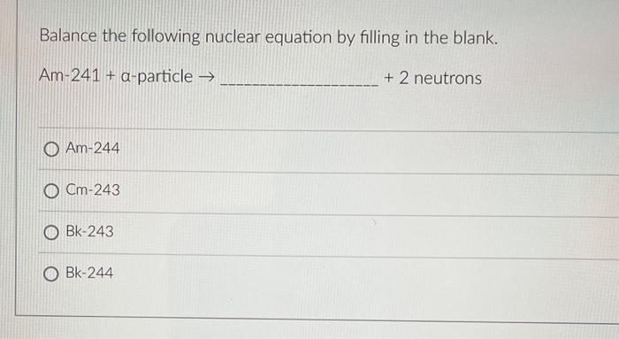Solved Balance the following nuclear equation by filling in | Chegg.com