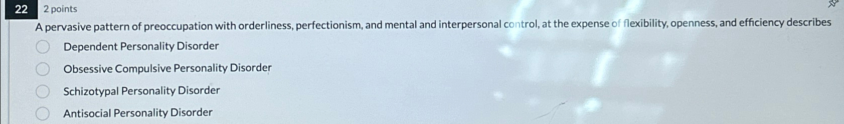 Solved 22 2 ﻿pointsA pervasive pattern of preoccupation with | Chegg.com