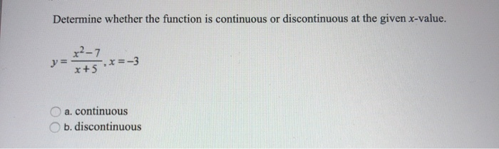 Solved Determine whether the function is continuous or | Chegg.com