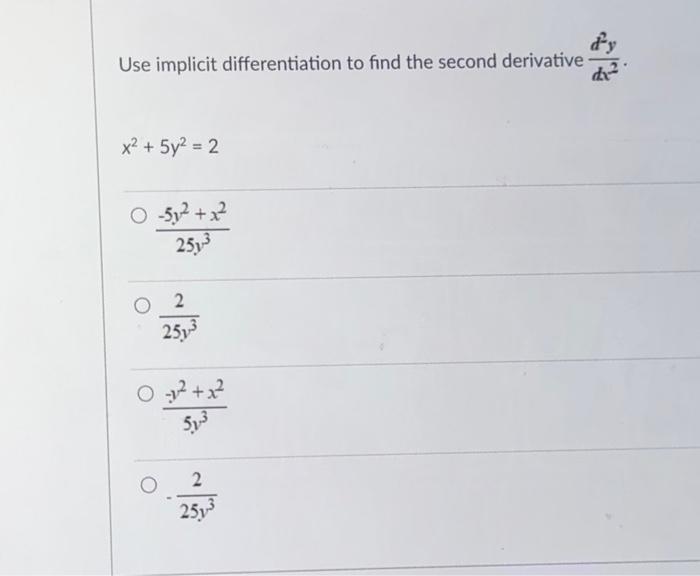 Solved Use implicit differentiation to find the second | Chegg.com