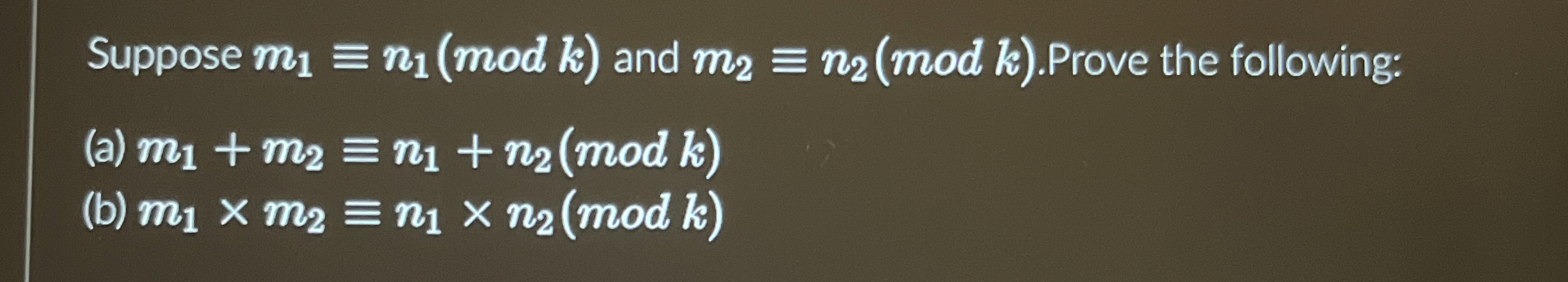 Solved Suppose m1-=n1(modk) ﻿and m2-=n2(modk). ﻿Prove the | Chegg.com