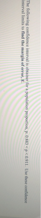 Solved The following confidence interval is obtainer for a | Chegg.com