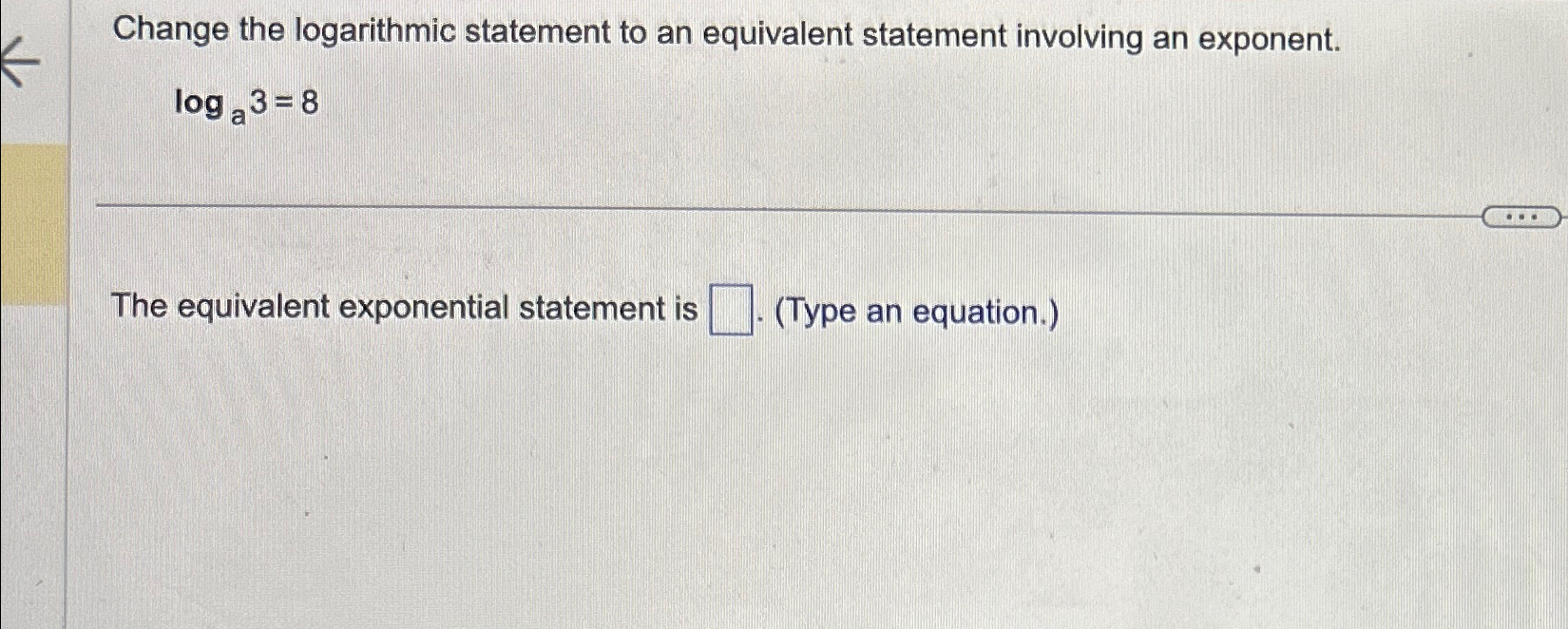 Solved Change the logarithmic statement to an equivalent | Chegg.com