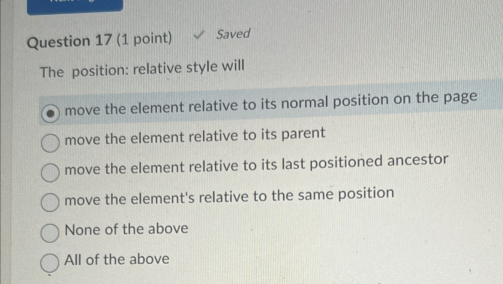 Solved Question 17 (1 point) SavedThe position: relative | Chegg.com Solved Question 17 (1 point) SavedThe position: relative | Chegg.com