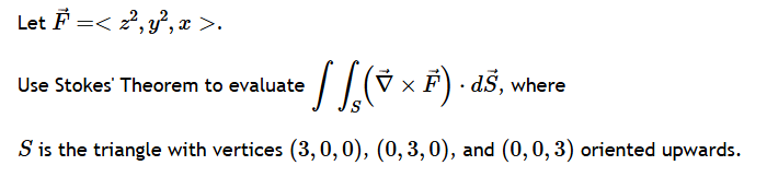 Solved Let vec(F)=.Use Stokes' Theorem to ﻿evaluate | Chegg.com