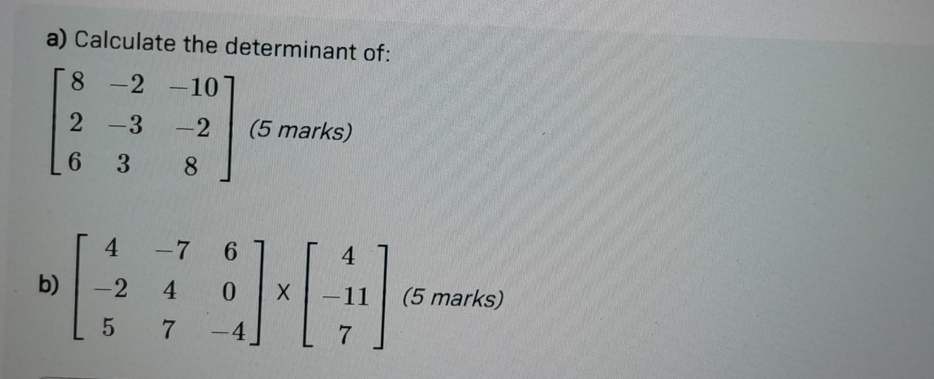 Solved a) ﻿Calculate the determinant of:[8-2-102-3-2638] (5 | Chegg.com