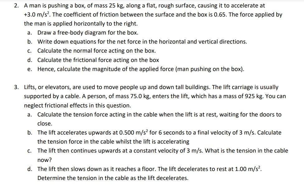 Solved 2. A man is pushing a box, of mass 25 kg, along a | Chegg.com