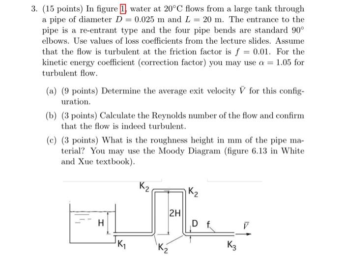 Solved 3. (15 points) In figure 1, water at 20∘C flows from | Chegg.com