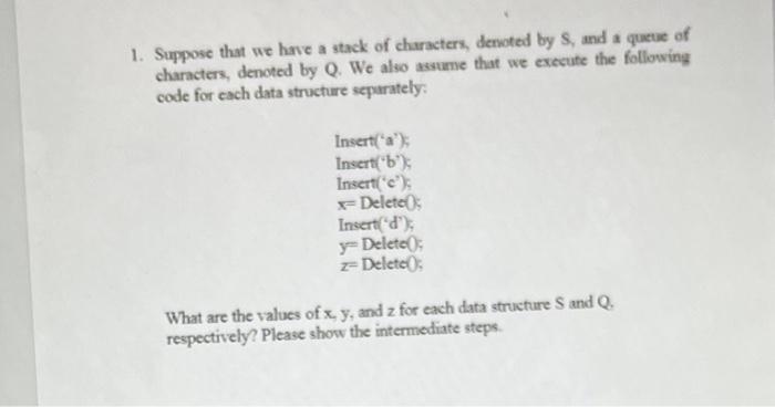 Solved 1. Suppose that we have a stack of characters, | Chegg.com
