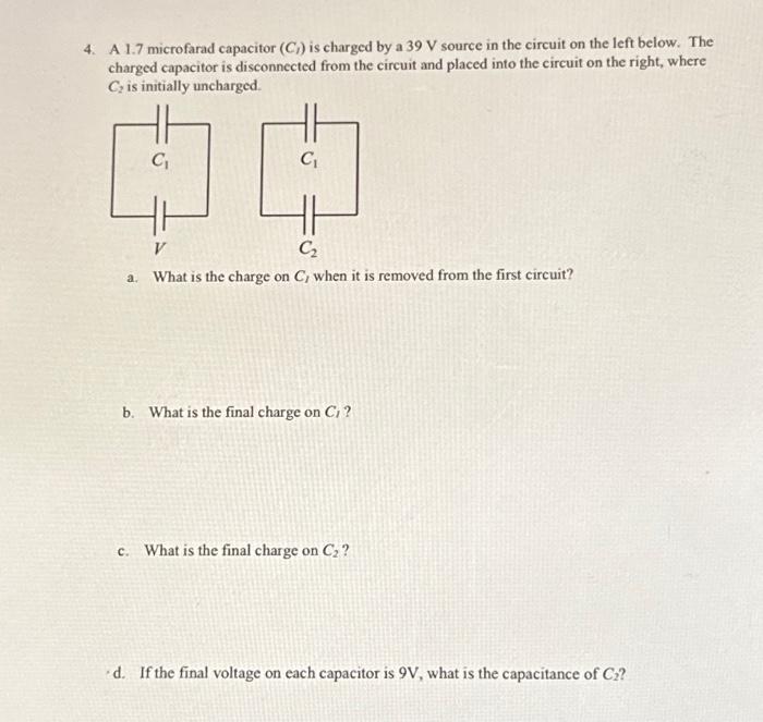 Solved 4. A 1.7 microfarad capacitor (Cl) is charged by a 39 | Chegg.com