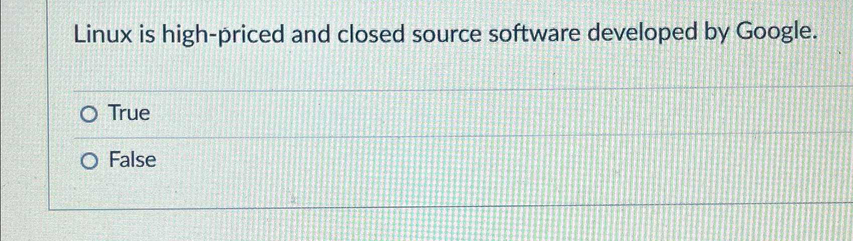 Solved Linux is high-priced and closed source software | Chegg.com